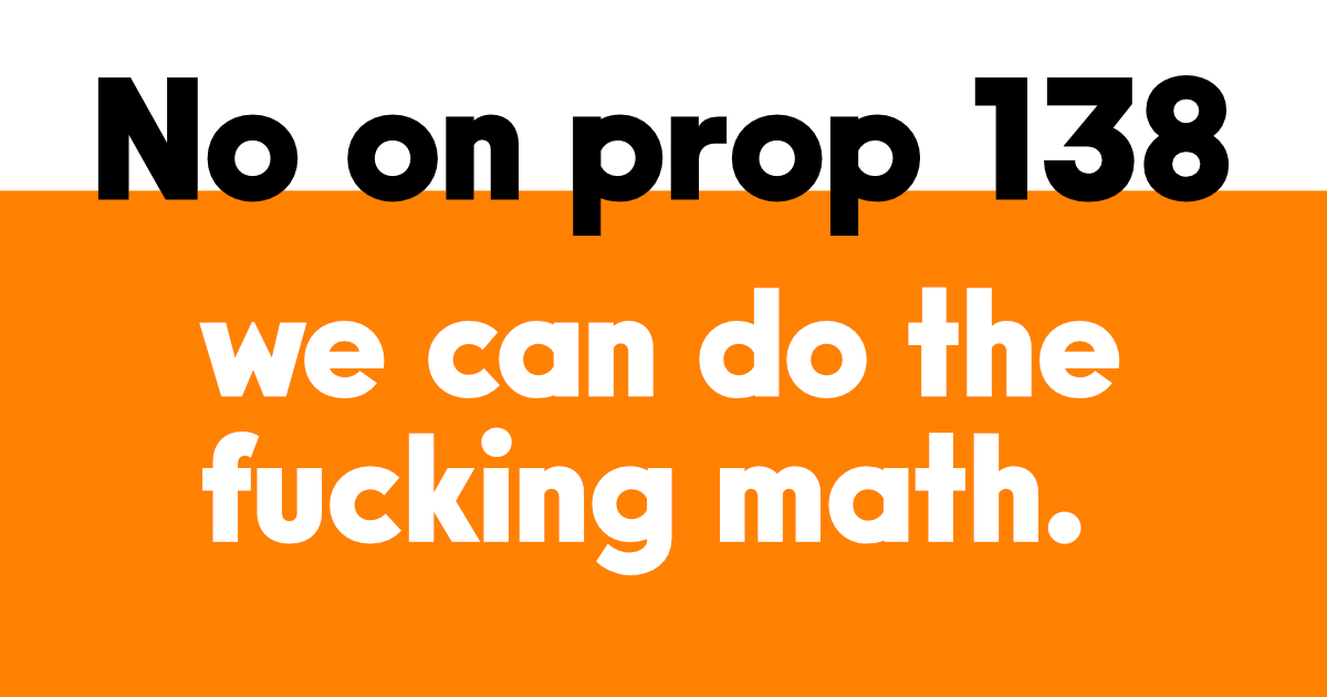 No on Prop 138